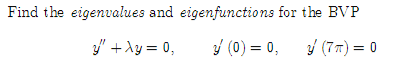 Solved Find the eigenvalues and eigenfunctions for the BVP | Chegg.com