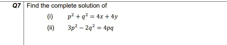 Solved Q7 Find the complete solution of (i) p2 + q2 = 4x + | Chegg.com