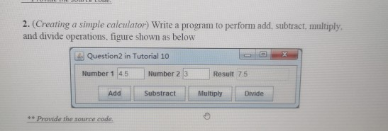 2. (Creating a simple calculator) Write a program to | Chegg.com