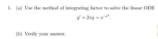 Solved 1. (a) Use the method of integrating factor to solve | Chegg.com