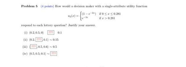 Solved Problem 5 (4 points) How would a decision maker with | Chegg.com