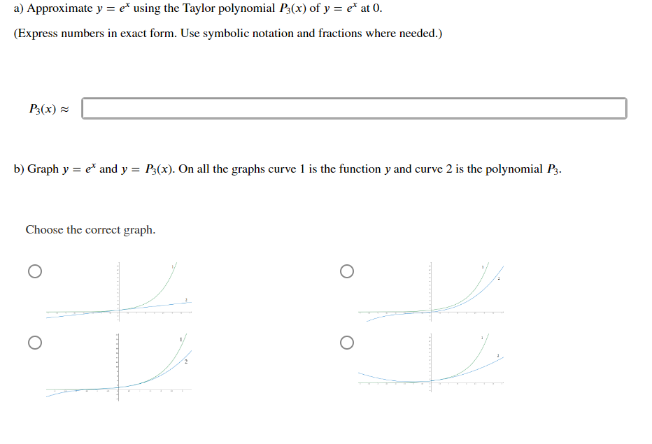 Solved a) Approximate y=ex using the Taylor polynomial P3(x) | Chegg.com
