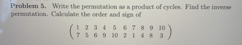Solved Problem 5. ﻿Write the permutation as a product of | Chegg.com