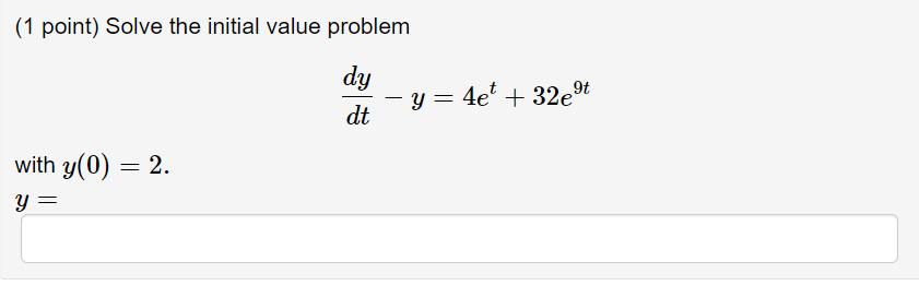 Solved (1 point) Solve the initial value problem dy y = 4et | Chegg.com
