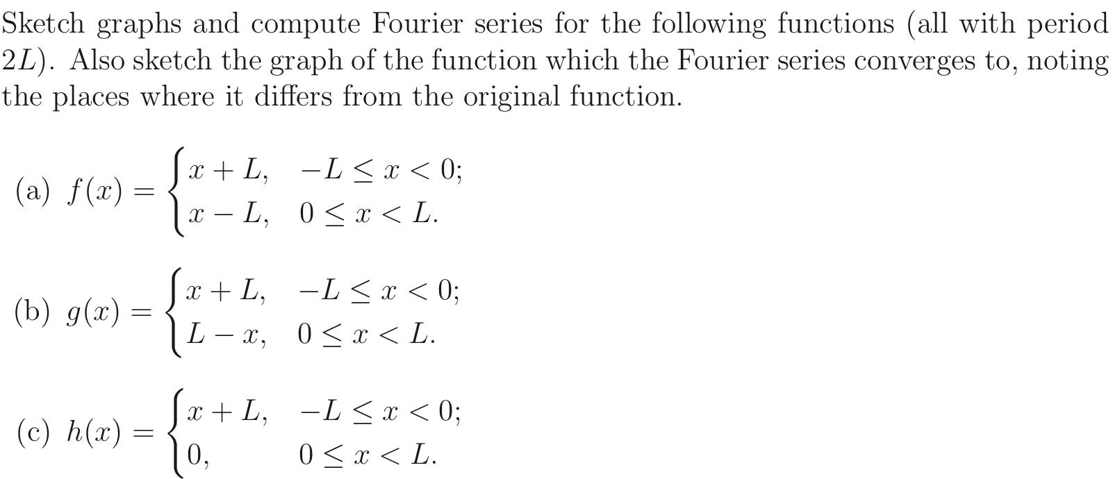 Solved Sketch graphs and compute Fourier series for the | Chegg.com