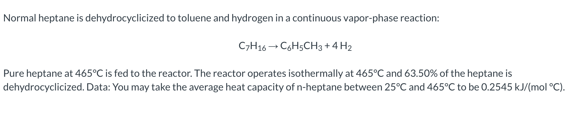 Solved Normal heptane is dehydrocyclicized to toluene and | Chegg.com