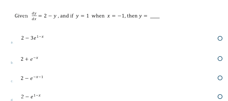 Solved Given dy dx = 2 – y, and if y = 1 when x = -1, then y | Chegg.com