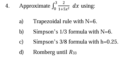Solved Approximate ∫0321+5x2dx ﻿using:a) ﻿Trapezoidal rule | Chegg.com