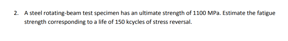 Solved 2. A steel rotating-beam test specimen has an | Chegg.com