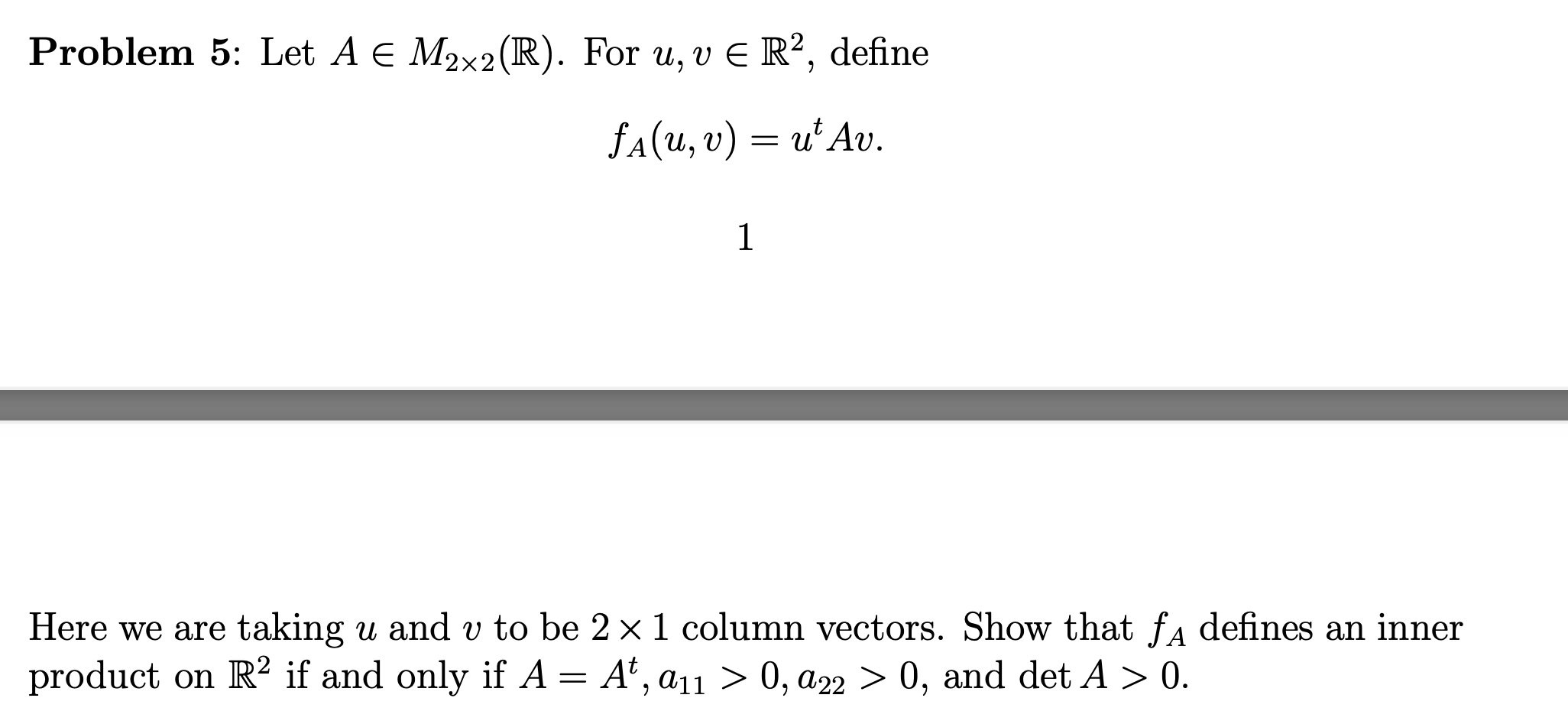 Solved Problem 5: Let A∈M2×2(R). For u,v∈R2, define | Chegg.com