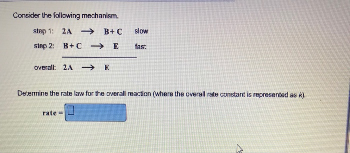 Solved Consider the following mechanism. step 1: 2A → B+C | Chegg.com