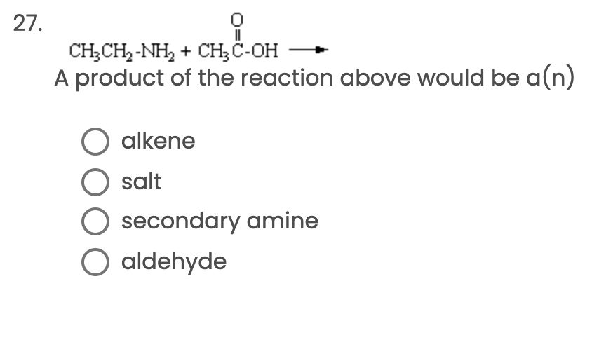 Solved 0 II 27. 요 CH3CH2-NH2 + CH3C-OH A product of the | Chegg.com
