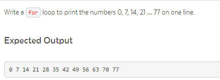 Solved Write a 100p to print the numbers 0,7,14,21…77 on one | Chegg.com