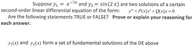 Solved Suppose y1=e−7x and y2=sin(2x) are two solutions of a | Chegg.com