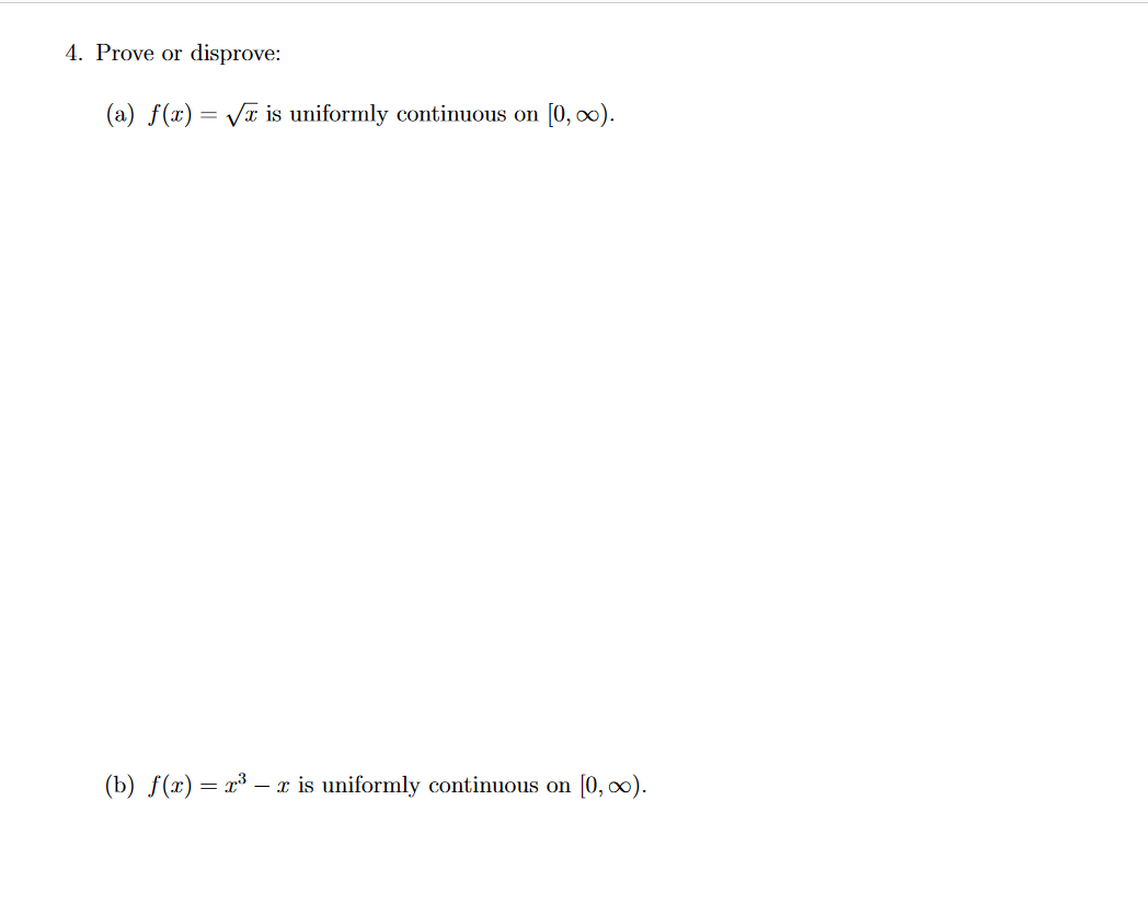 Solved 4. Prove or disprove: (a) f(x) = Va is uniformly | Chegg.com