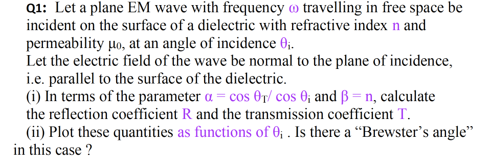 Solved Q1: Let a plane EM wave with frequency o travelling | Chegg.com