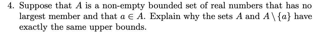 Solved 4. Suppose that A is a non-empty bounded set of real | Chegg.com