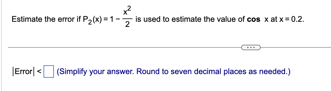 Solved Estimate the error if P2(x)=1−2x2 is used to estimate | Chegg.com