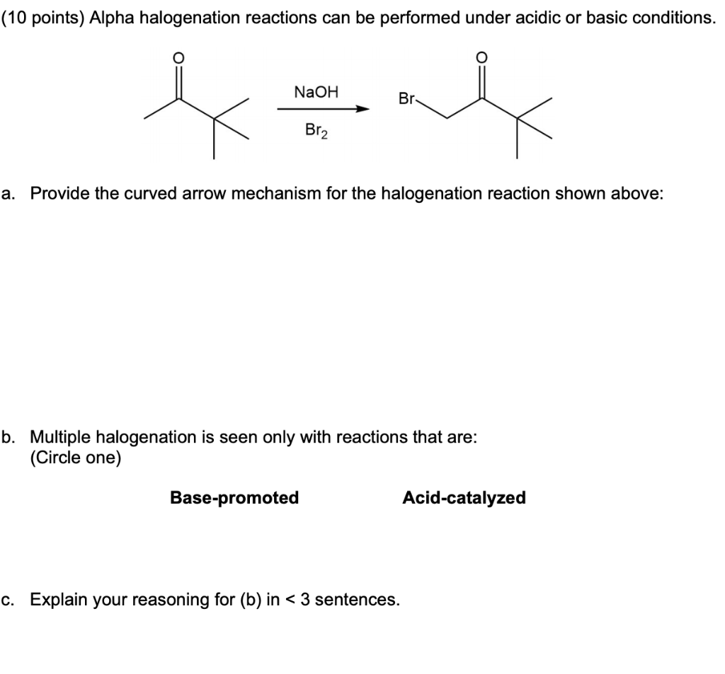 Solved (10 points) Alpha halogenation reactions can be | Chegg.com