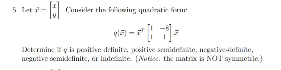 Solved 5. Let 7 = Consider the following quadratic form: / 7 | Chegg.com