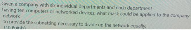 Solved Given a company with six individual departments and | Chegg.com