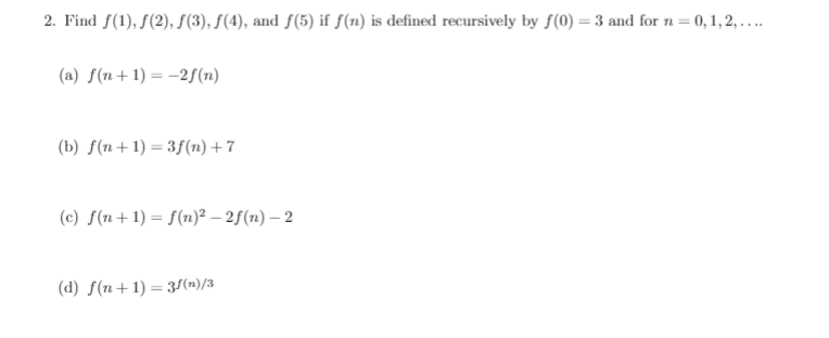 Solved 2. Find f(1), f(2), f(3), f(4), and f(5) if f(n) is | Chegg.com