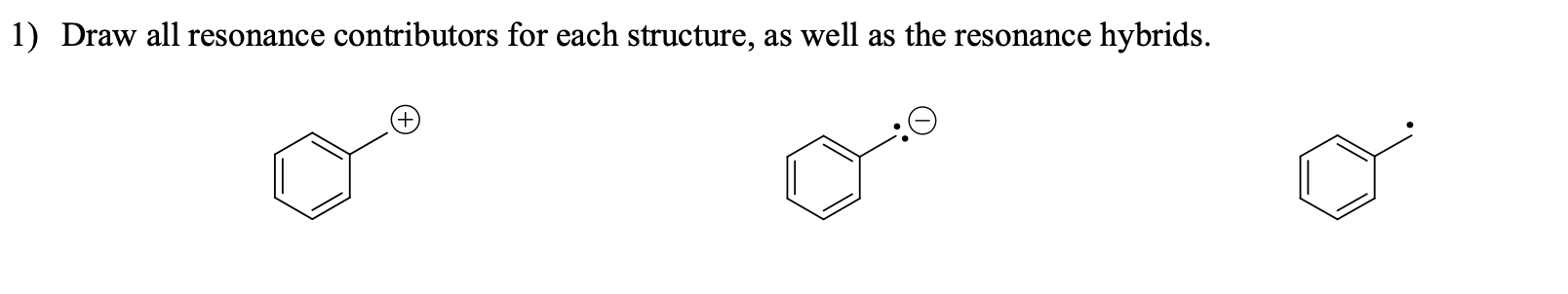 Solved Draw all resonance contributors for each structure, | Chegg.com