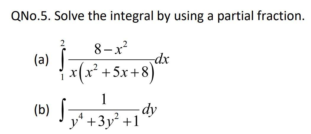 Solved QNo.5. Solve the integral by using a partial | Chegg.com