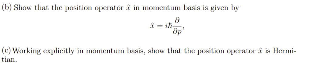 Solved (b) Show that the position operator in momentum basis | Chegg.com