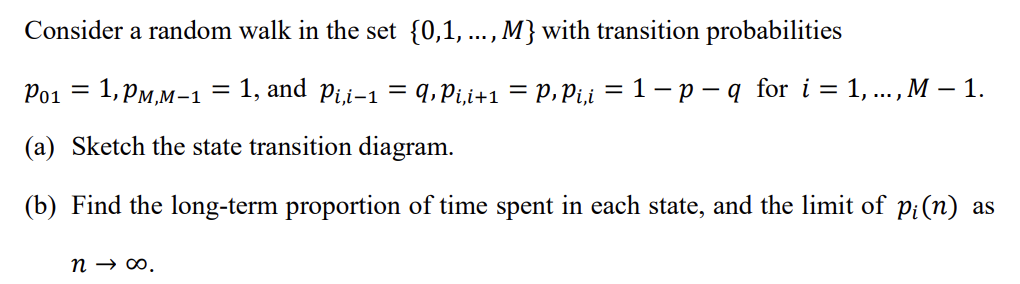 Solved Consider a random walk in the set {0,1,…,M} with | Chegg.com