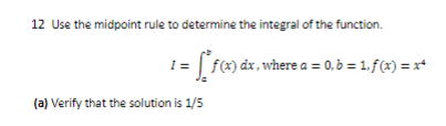 Solved 12 Use the midpoint rule to determine the integral of | Chegg.com