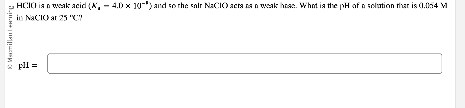 Solved HClO is a weak acid (Ka=4.0×10−8) and so the salt | Chegg.com