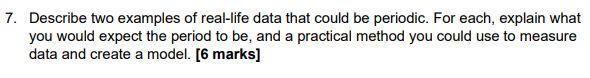 Solved 7. Describe two examples of real-life data that could | Chegg.com