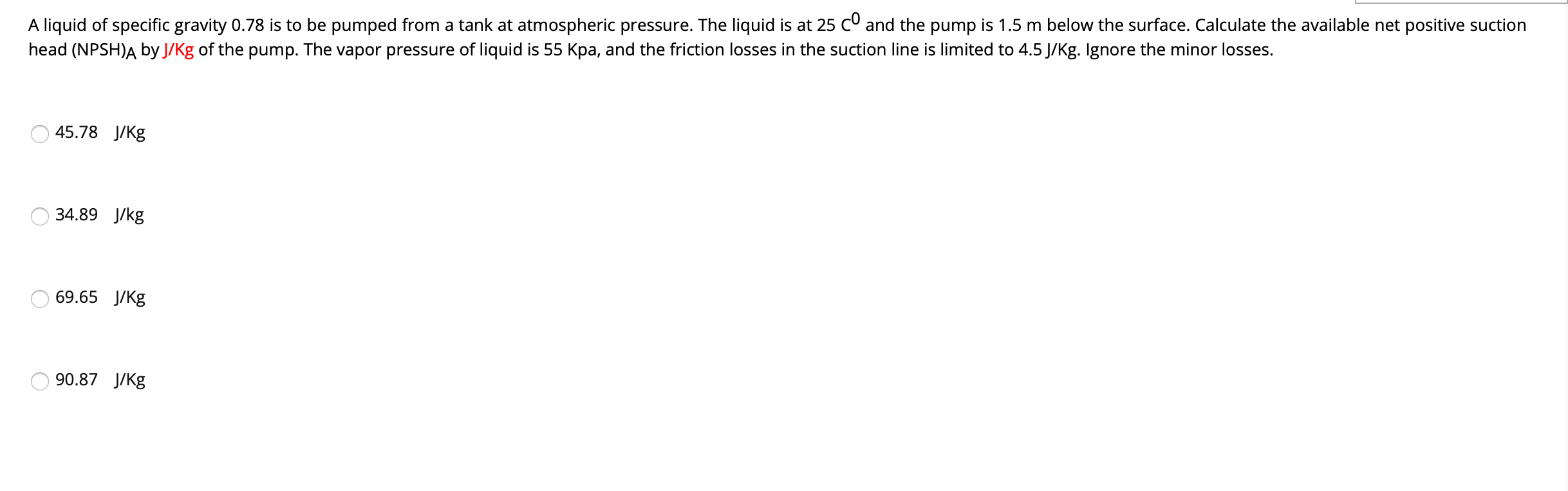 Solved A liquid of specific gravity 0.78 is to be pumped | Chegg.com