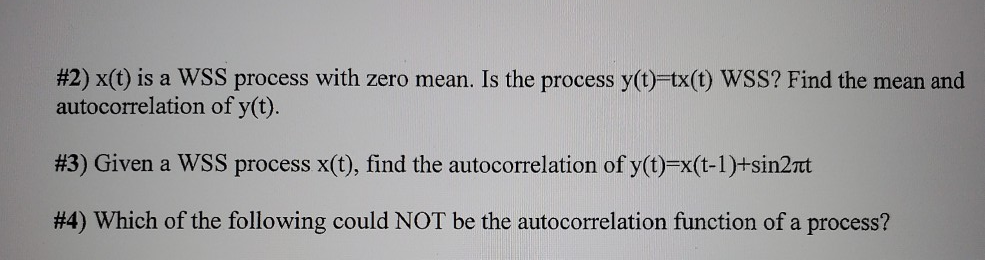 Solved #2) x(t) is a WSS process with zero mean. Is the | Chegg.com