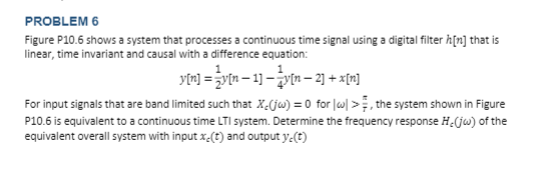 Solved PROBLEM 6 Figure P10.6 shows a system that processes | Chegg.com