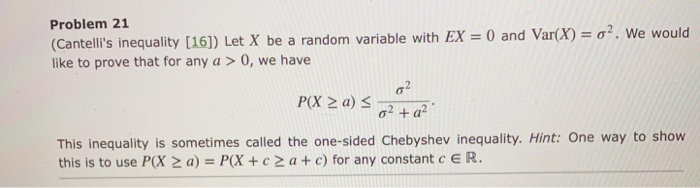 Solved Problem 21 (Cantelli's inequality [16]) Let X be a | Chegg.com