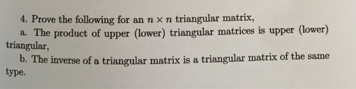 Solved 4. Prove the following for an n × n triangular | Chegg.com