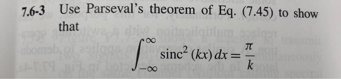 Solved 7.6-3 Use Parseval's theorem of Eq. (7.45) to show | Chegg.com