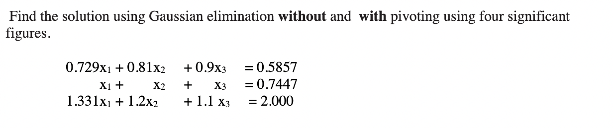 Solved Find the solution using Gaussian elimination without | Chegg.com