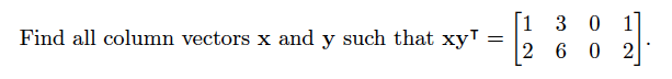 Solved Find all column vectors x and y such that xy: = 1 3 0 | Chegg.com