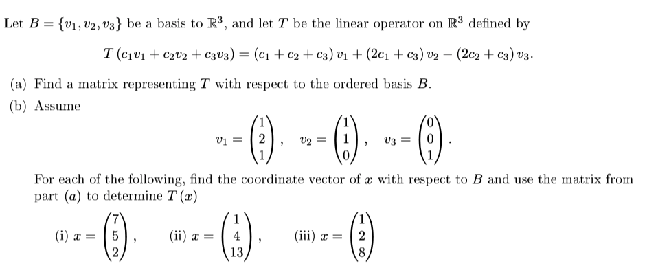 Solved Let B = {V1, V2, V3} be a basis to R3, and let T be | Chegg.com