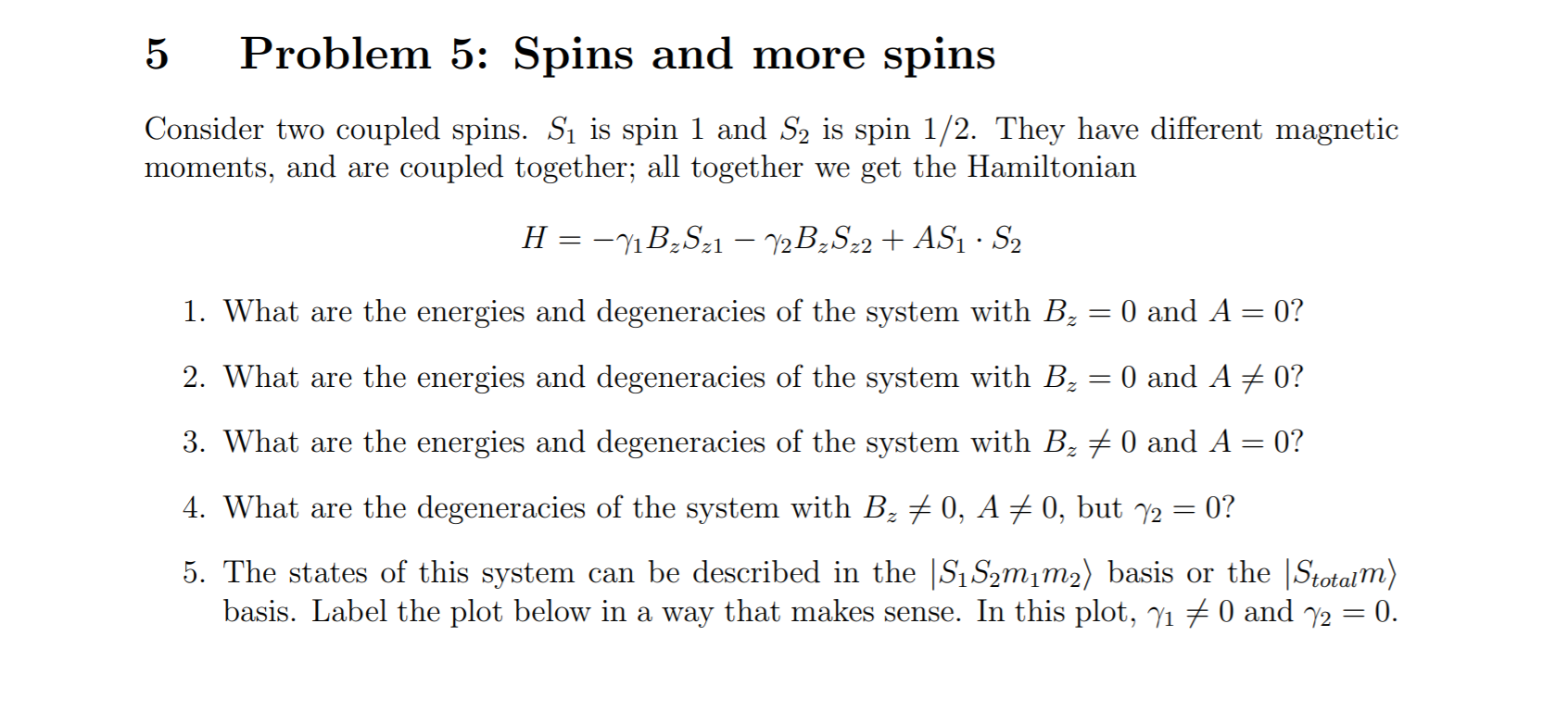 Solved 5 Problem 5: Spins and more spins Consider two | Chegg.com