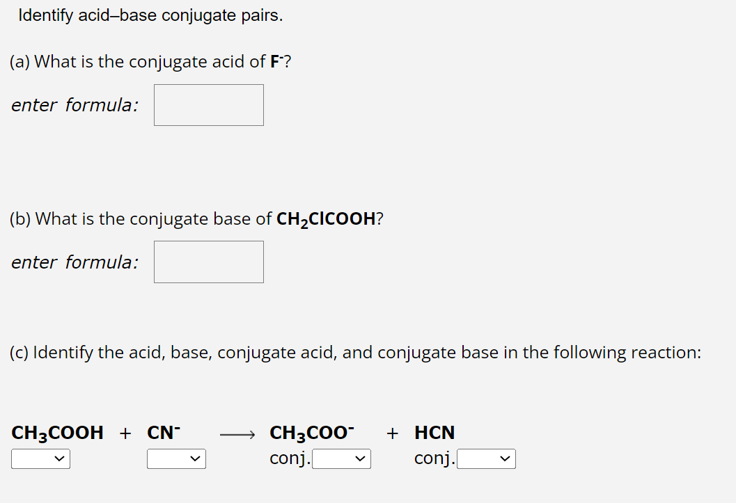 Solved Identify acid-base conjugate pairs. (a) What is the | Chegg.com