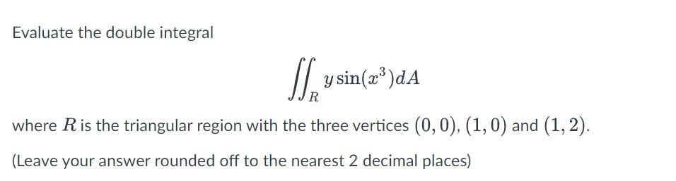 Solved Evaluate the double integral Il y sin(29)da R where R | Chegg.com