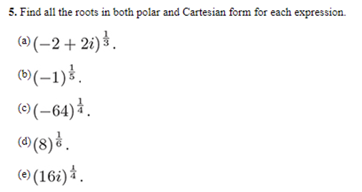 Solved 5. Find all the roots in both polar and Cartesian | Chegg.com