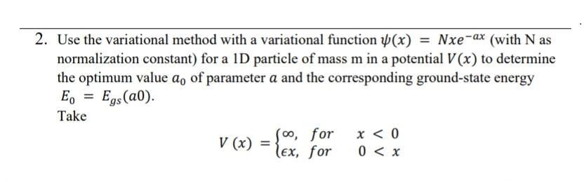 Solved 2. Use the variational method with a variational | Chegg.com