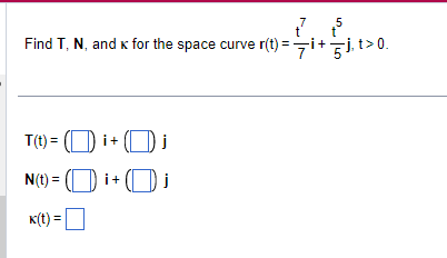 Solved Find T,N, and κ for the space curve | Chegg.com