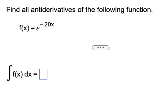 Solved Find all antiderivatives of the following function. | Chegg.com