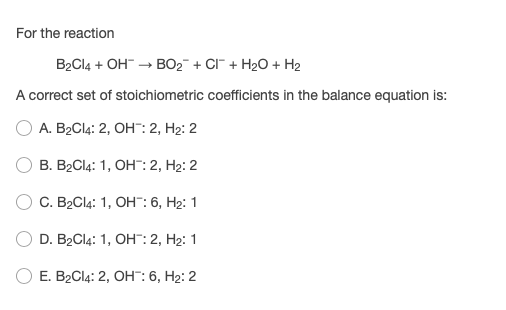 Solved For the reaction B2Cl4 + OHBO2 + Cl + H2O + H2 A | Chegg.com
